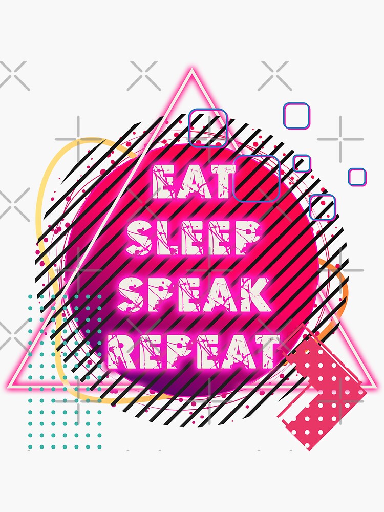 "Eat Sleep Speak Repeat" Sticker for Sale by Samdevdesign | Redbubble
