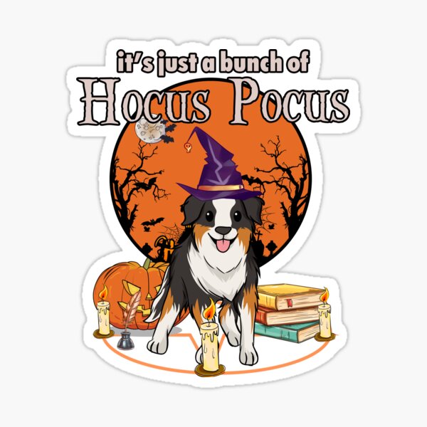 "It's Just A Bunch Of Hocus Pocus Dog Halloween Gift For Australian ...