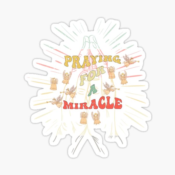 "Praying For A Miracle" Sticker for Sale by coolforlife | Redbubble