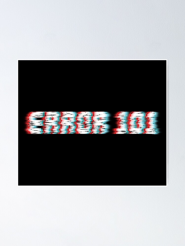 "Error 101" Poster for Sale by error-101- | Redbubble