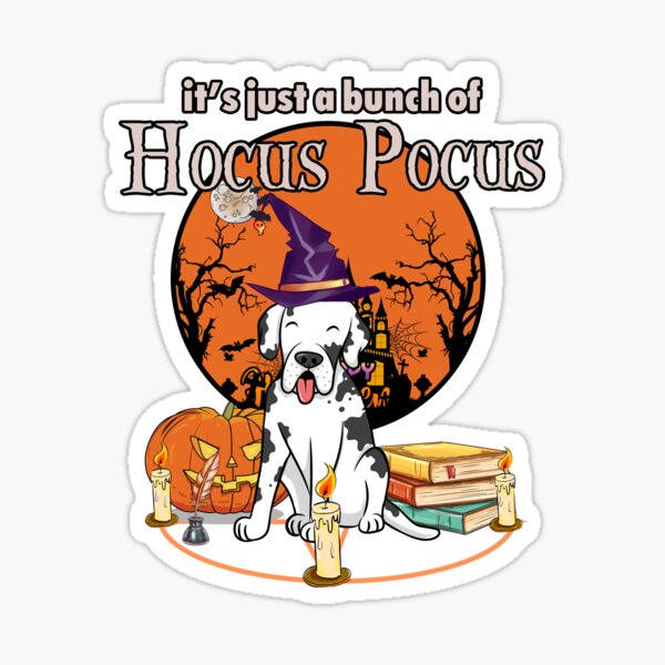 "It's Just A Bunch Of Hocus Pocus Dog Halloween Gift For Great Dane ...