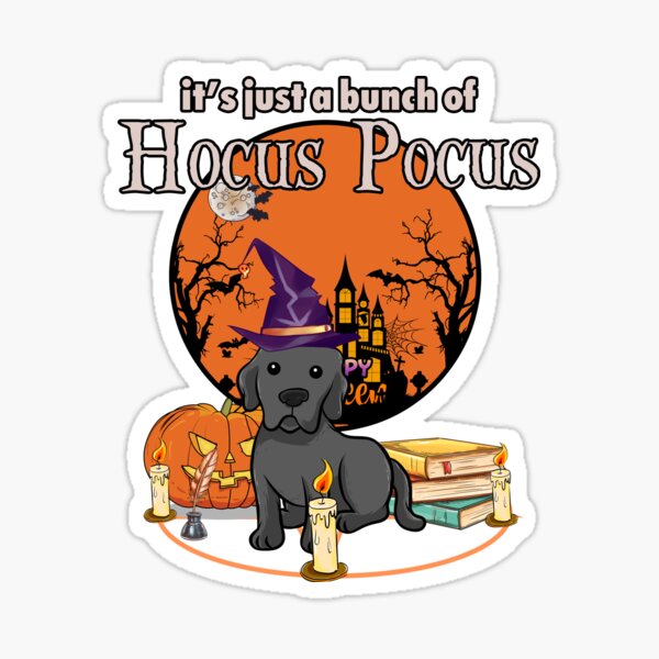 "It's Just A Bunch Of Hocus Pocus Dog Halloween Gift For Labrador ...