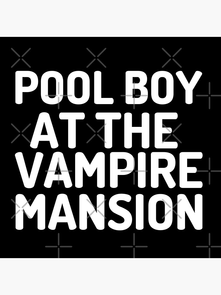 "Pool Boy At The Vampire Mansion" Art Print for Sale by Mohamineof ...