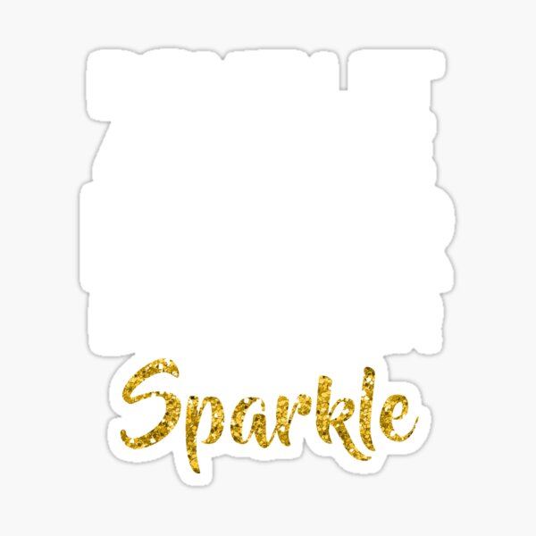 "Sparkle Motivational Quotes" Sticker for Sale by PopArtDesigns | Redbubble