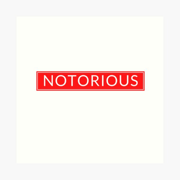 "Notorious logo" Art Print for Sale by ChrisBardellArt | Redbubble