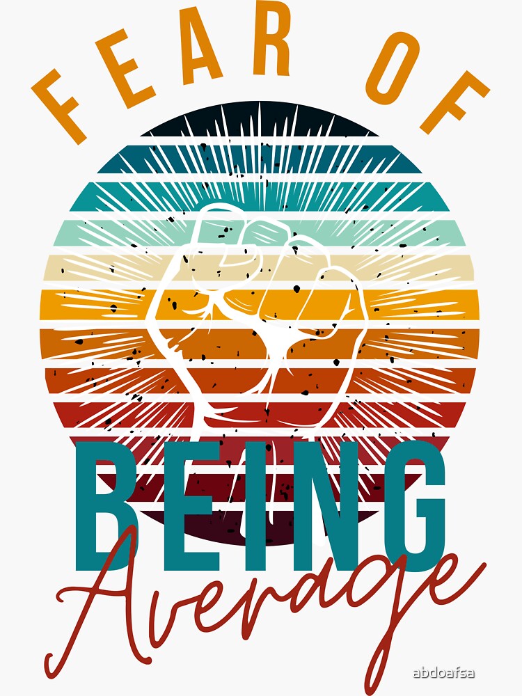"Fear of being average | motivating" Sticker for Sale by abdoafsa ...