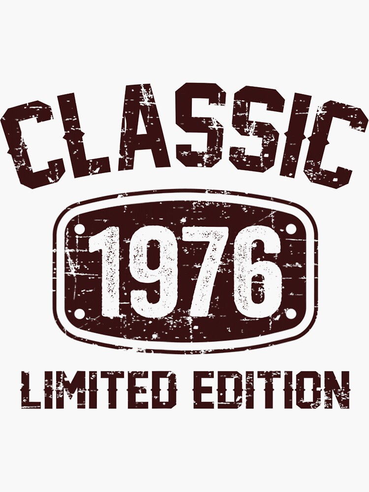 "46 Years Old Classic 1976 Limited Edition 46th Birthday" Sticker for ...
