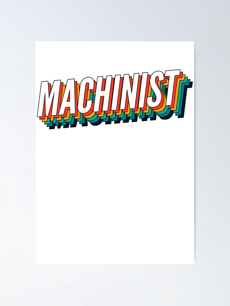 "Machinist Retro Vintage Label For The Best Machinist " Poster for Sale ...