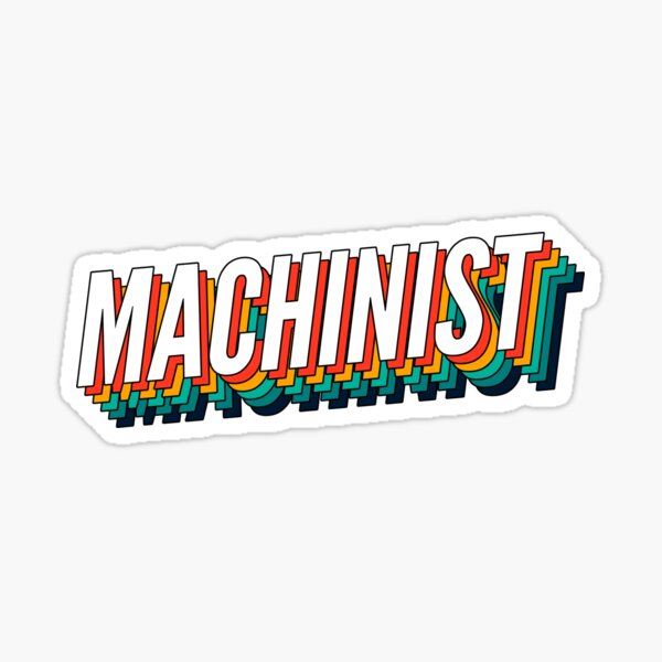 "Machinist Retro Vintage Label For The Best Machinist " Sticker for ...