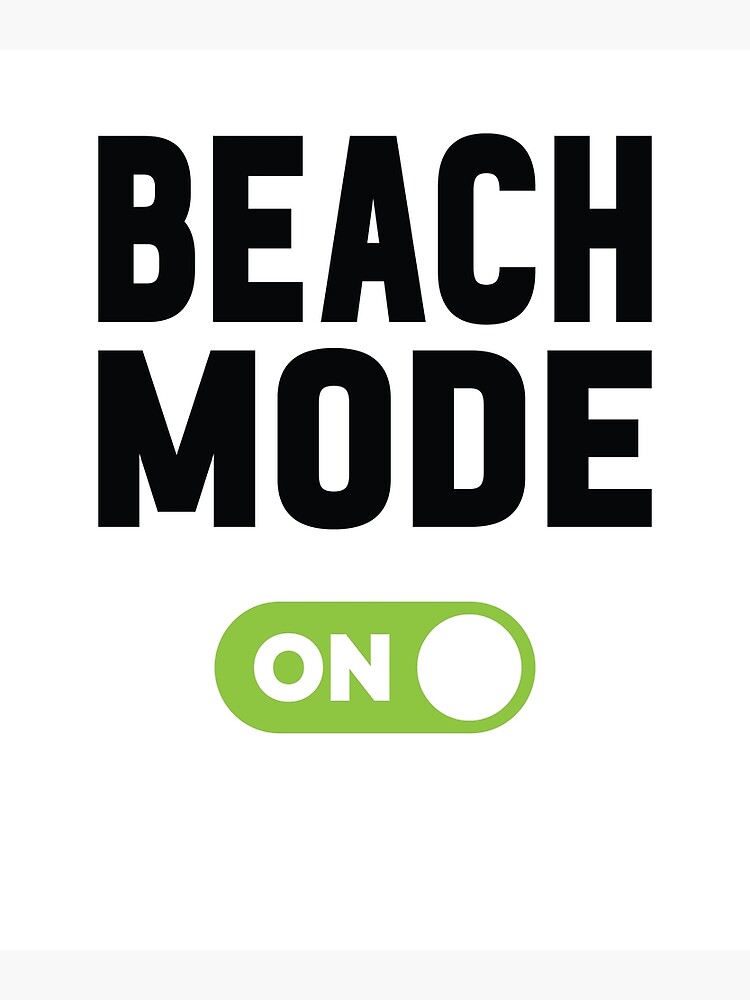 "Beach Mode On" Poster for Sale by freshLayer | Redbubble