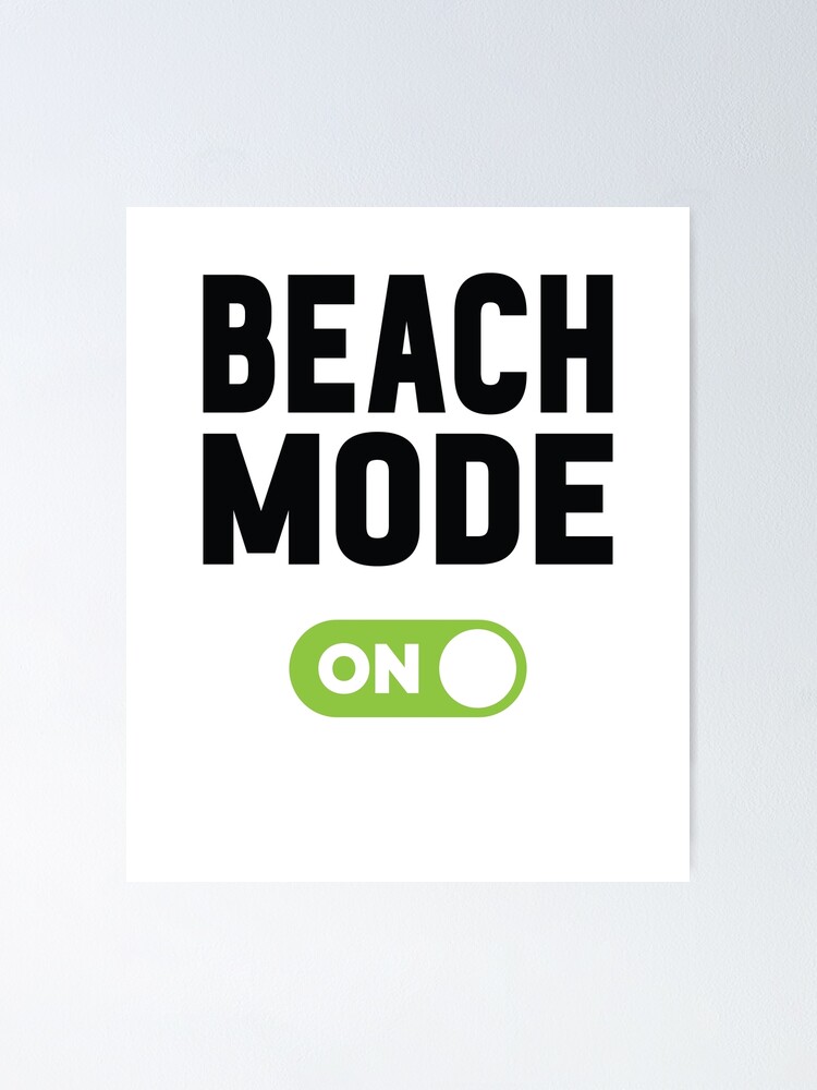 "Beach Mode On" Poster for Sale by freshLayer | Redbubble