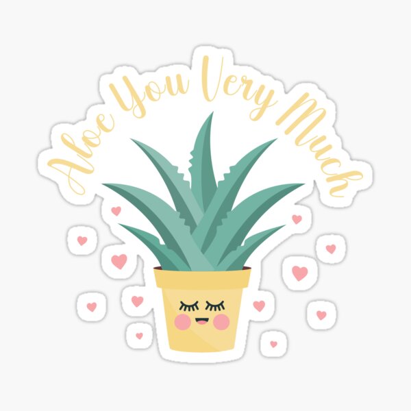 "Aloe You Very Much" Sticker for Sale by khunsaaziz | Redbubble