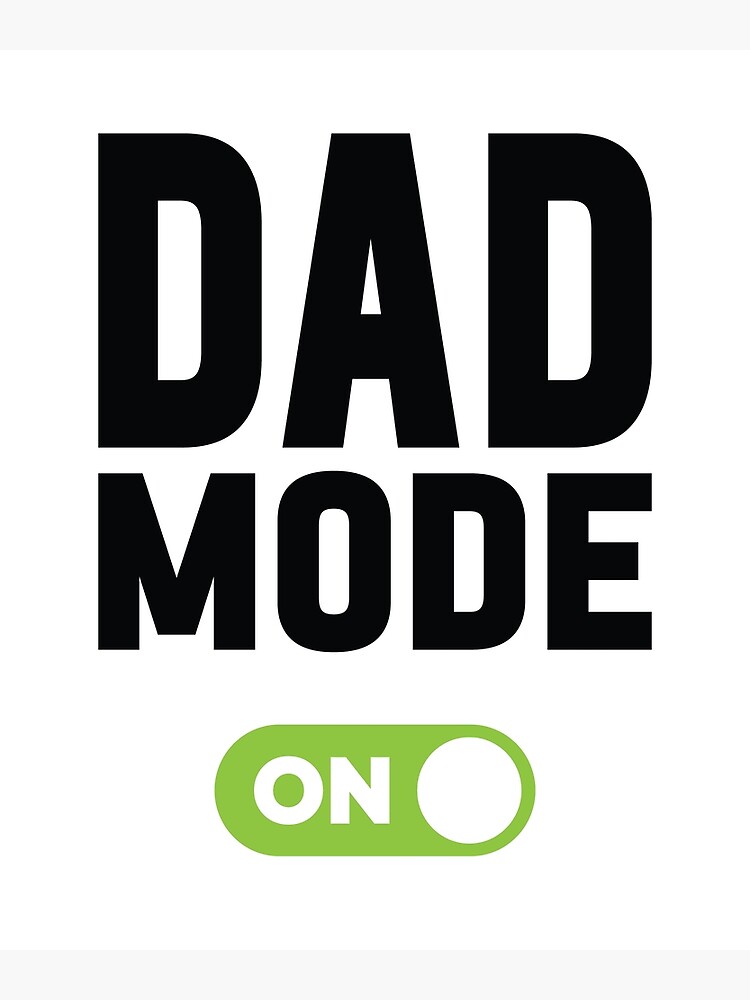 "Dad Mode On" Poster for Sale by freshLayer | Redbubble