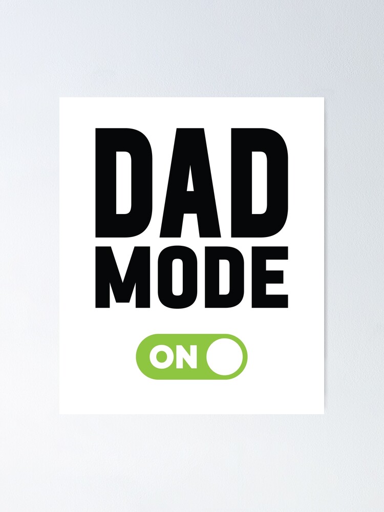 "Dad Mode On" Poster for Sale by freshLayer | Redbubble
