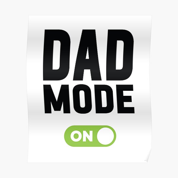"Dad Mode On" Poster for Sale by freshLayer | Redbubble