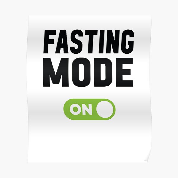 "Fasting Mode On" Poster for Sale by freshLayer | Redbubble