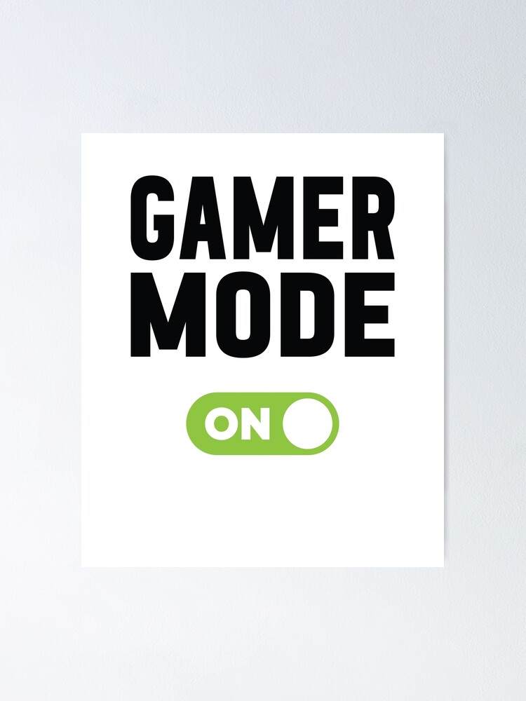 "Gamer Mode On" Poster for Sale by freshLayer | Redbubble