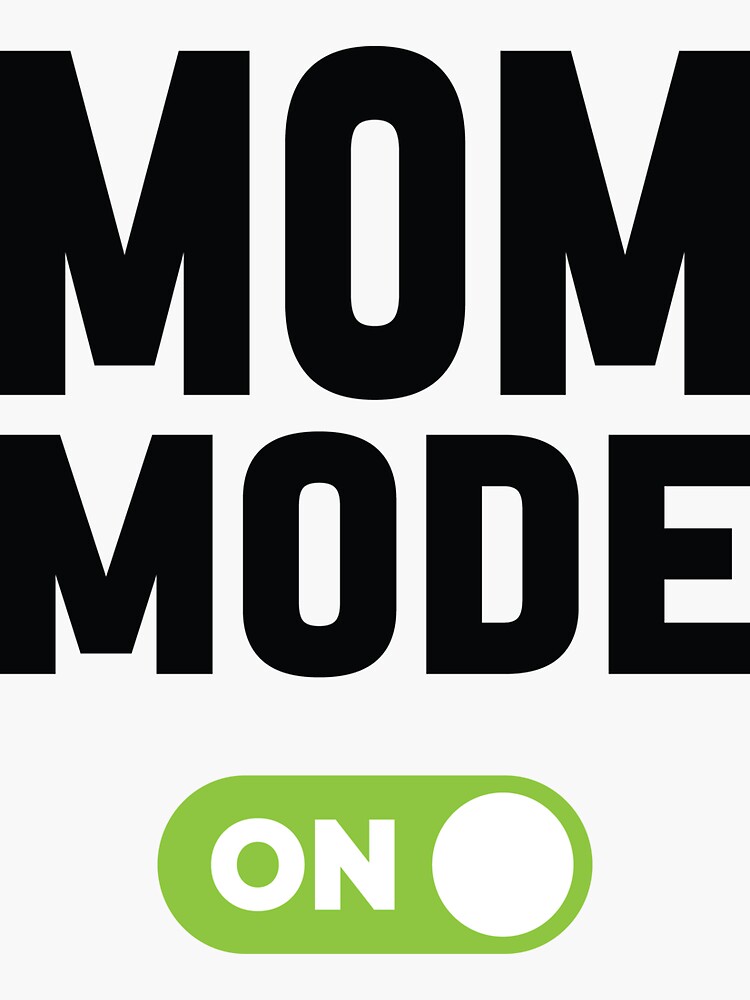 "Mom Mode On" Sticker for Sale by freshLayer | Redbubble