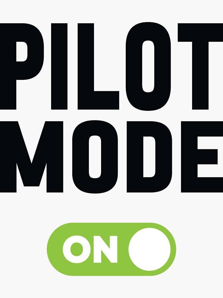 "Pilot Mode On" Sticker for Sale by freshLayer | Redbubble