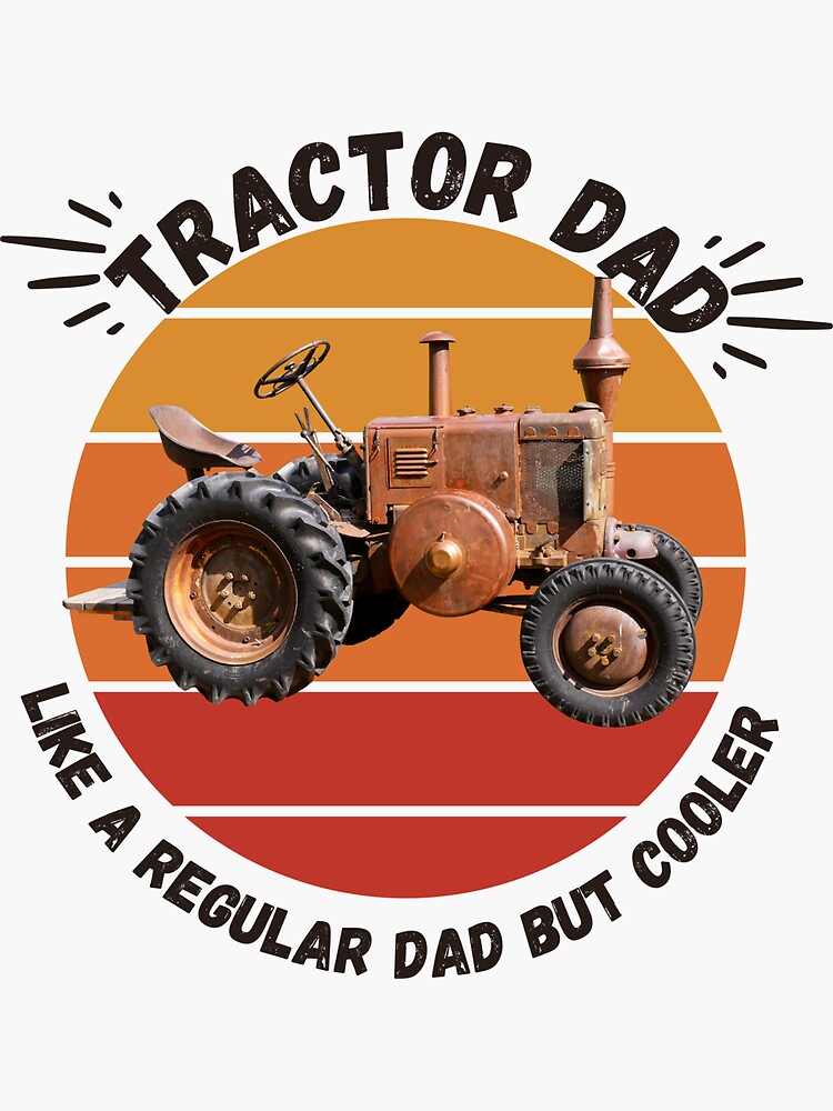 "tractor dad like a regular dad but cooler" Sticker for Sale by oumaki ...