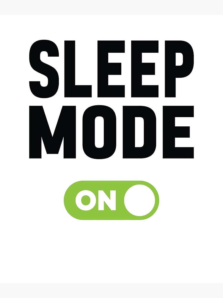 "Sleep Mode On" Poster for Sale by freshLayer | Redbubble