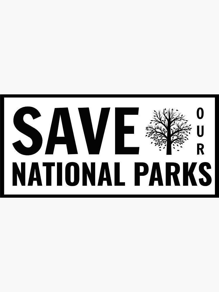 "Save Our National Parks" Sticker for Sale by nyah14 | Redbubble