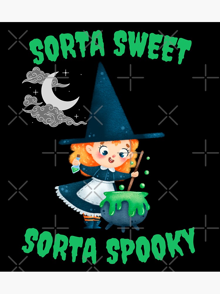 "Sorta Sweet Sorta Spooky | Cute Halloween Witch | Funny Halloween ...