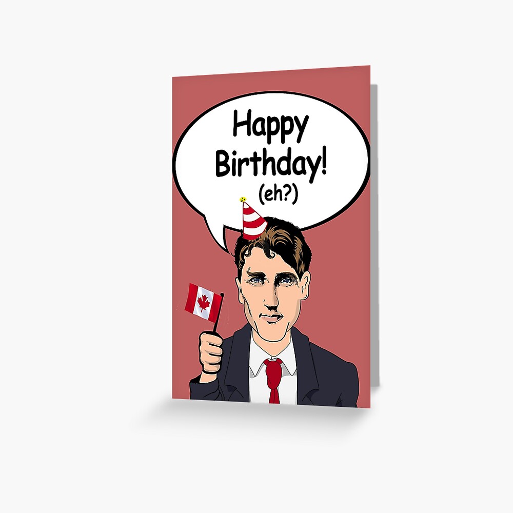 "Happy Birthday from Justin Trudeau" Greeting Card by popdesigner ...