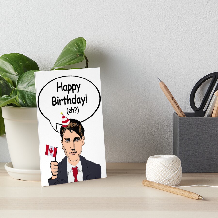 "Happy Birthday from Justin Trudeau" Art Board Print for Sale by ...