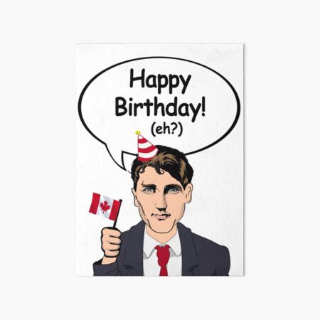 "Happy Birthday from Justin Trudeau" Art Board Print for Sale by ...