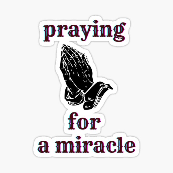 "Praying for a miracle " Sticker for Sale by EssamIs | Redbubble
