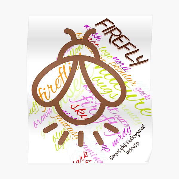 "Endangered Firefly" Poster for Sale by yassooarts | Redbubble
