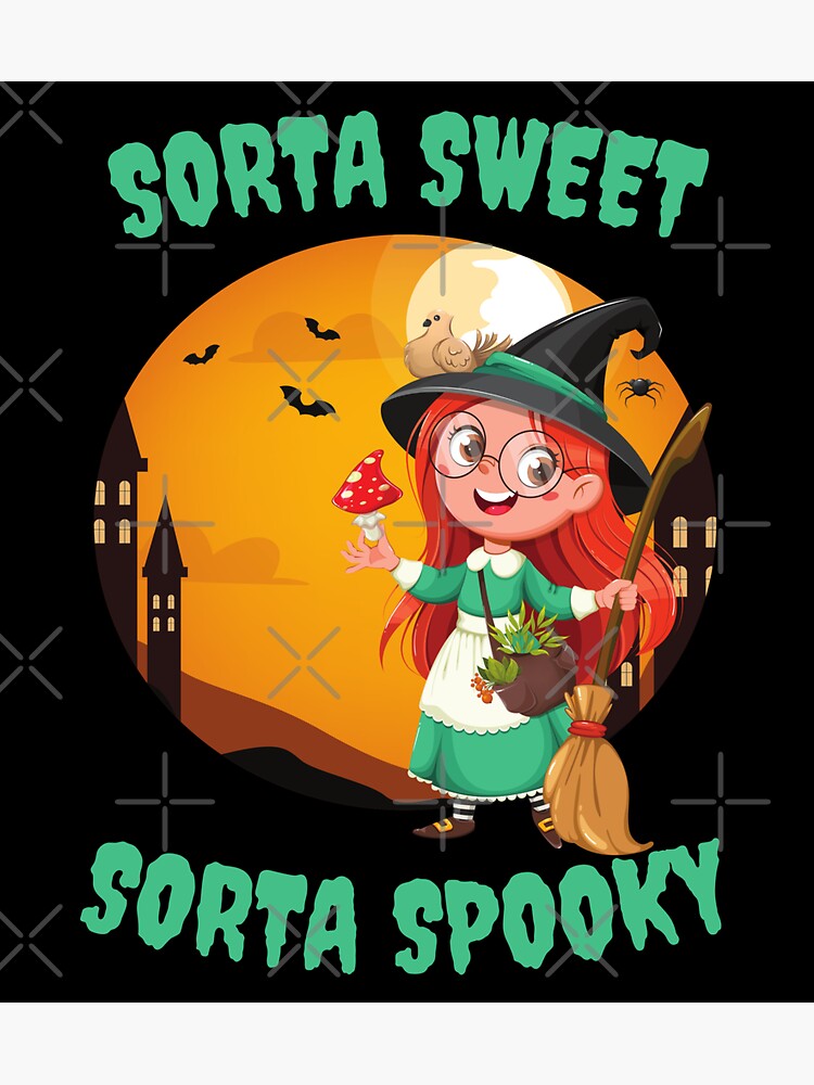 "Sorta Sweet Sorta Spooky | Cute Halloween Witch | Funny Halloween ...