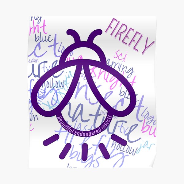 " Endangered Firefly" Poster for Sale by yassooarts | Redbubble