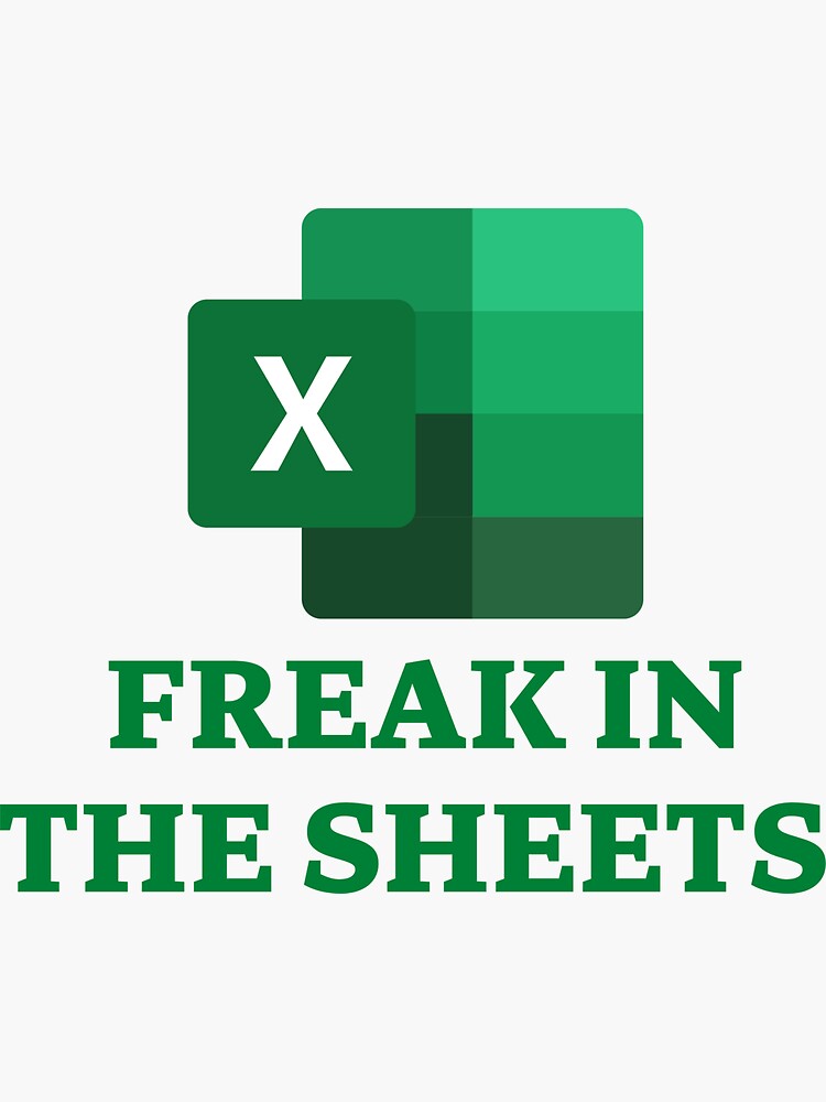 "Freak In The Sheets Excel" Sticker for Sale by HydroRed | Redbubble