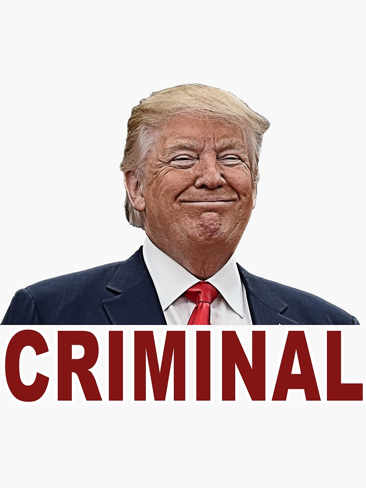 "Criminal Trump" Sticker for Sale by NoPainnoBrain | Redbubble