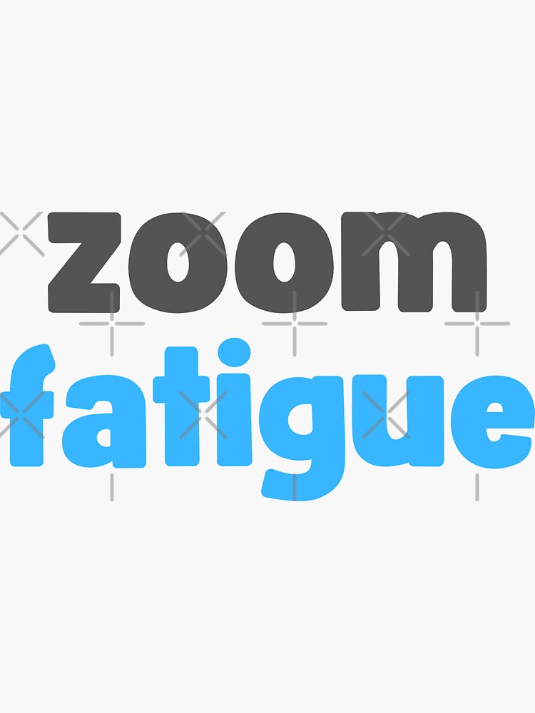 "Zoom Fatigue Funny Virtual Meetings Design" Sticker for Sale by ...