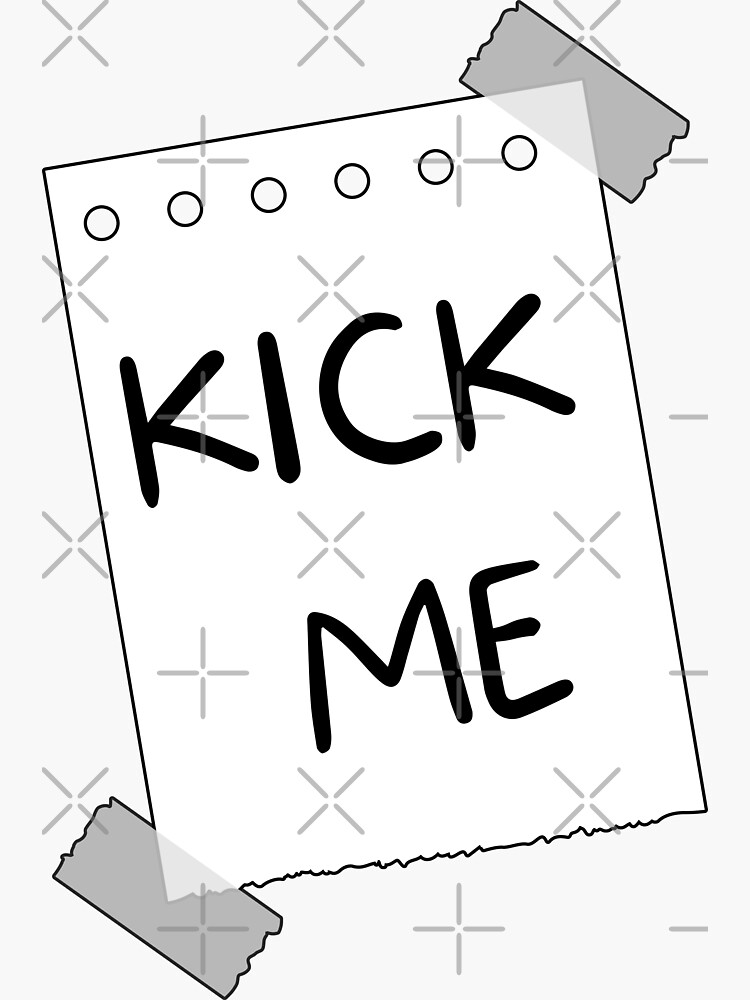 "Kick Me Sign - Back of Shirt Designs" Sticker for Sale by ...