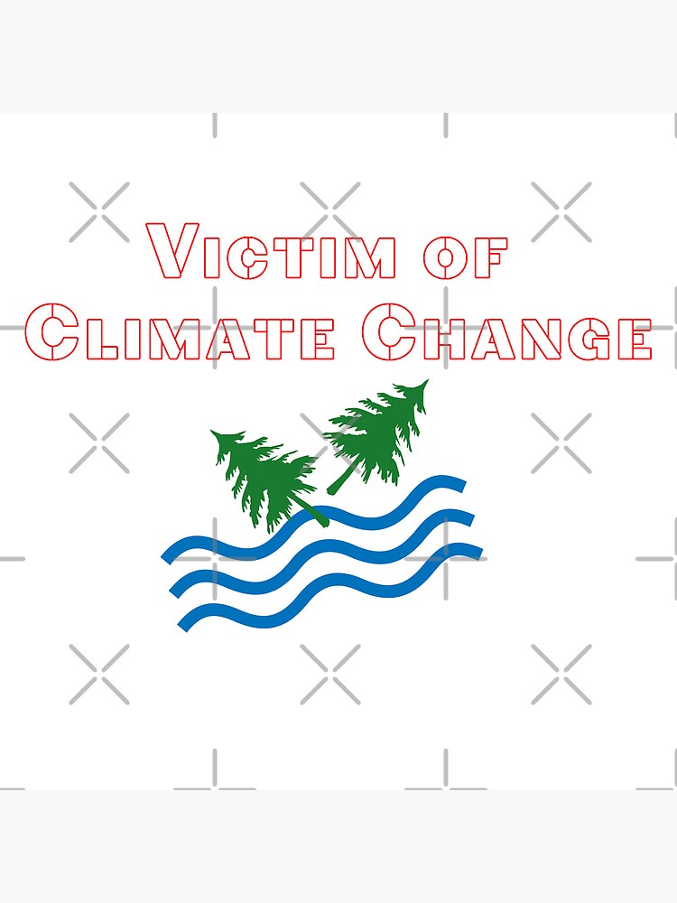 "victim of climate change" Poster for Sale by MindTracer | Redbubble