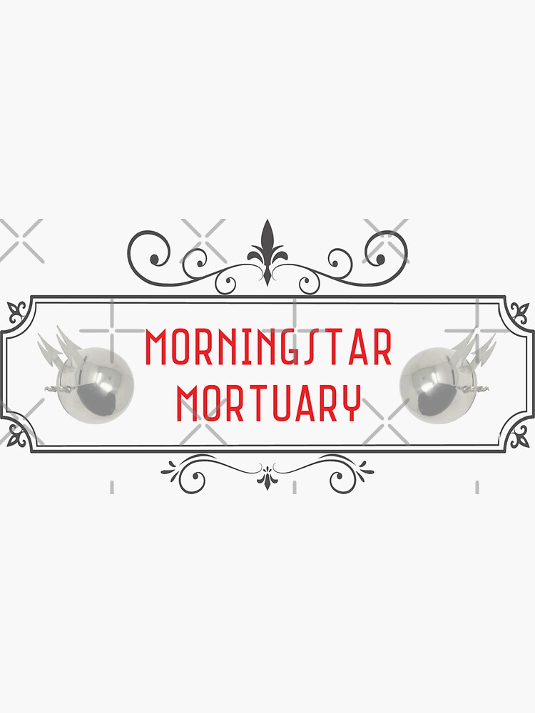 "Morningstar Mortuary" Sticker for Sale by Gibbonzo | Redbubble