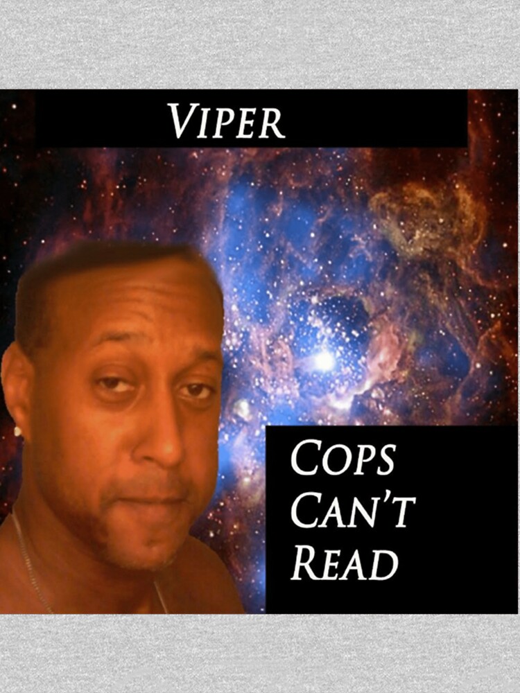"Cops Can't Read Viper the Rapper" T-shirt for Sale by AnthoneyHolmes ...