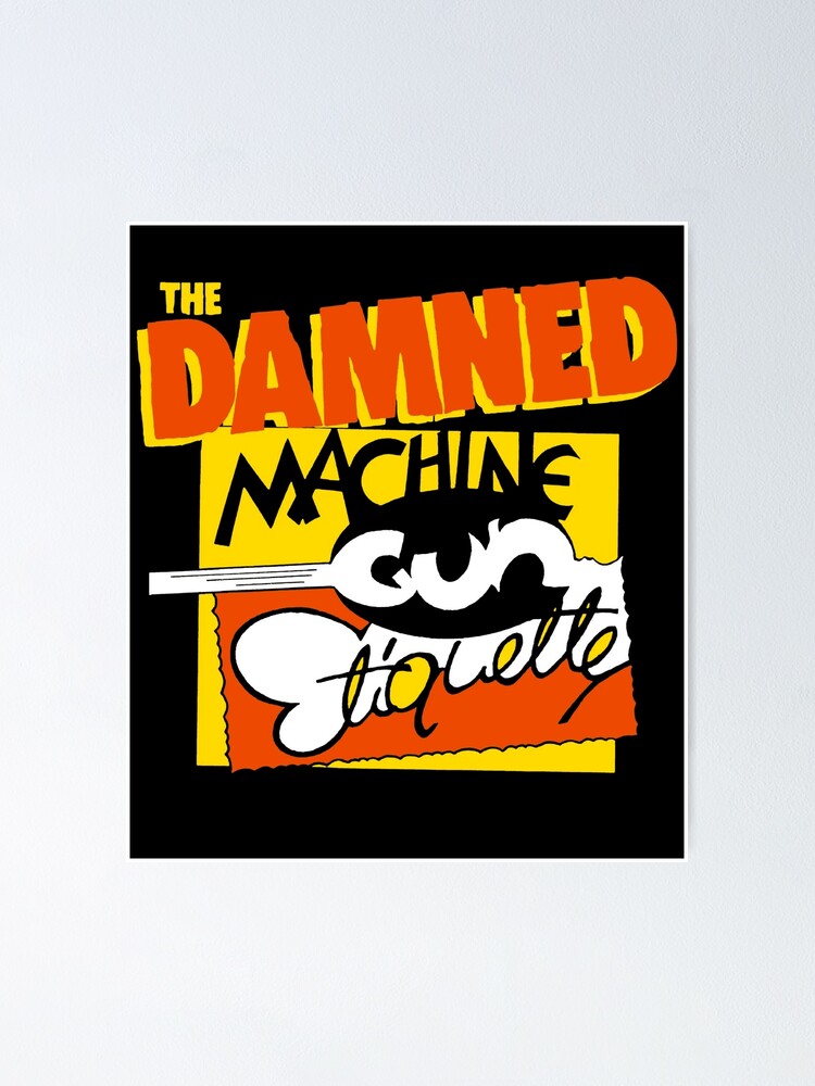 "The Damned Machine Gun Etiquette" Poster for Sale by SHOP6UTHR | Redbubble