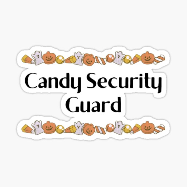 "Candy Security Guard" Sticker for Sale by knightkid3 | Redbubble