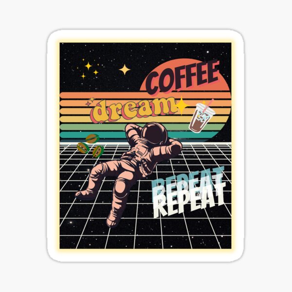 " Coffee Dream Repeat " Sticker for Sale by Rockopolys | Redbubble