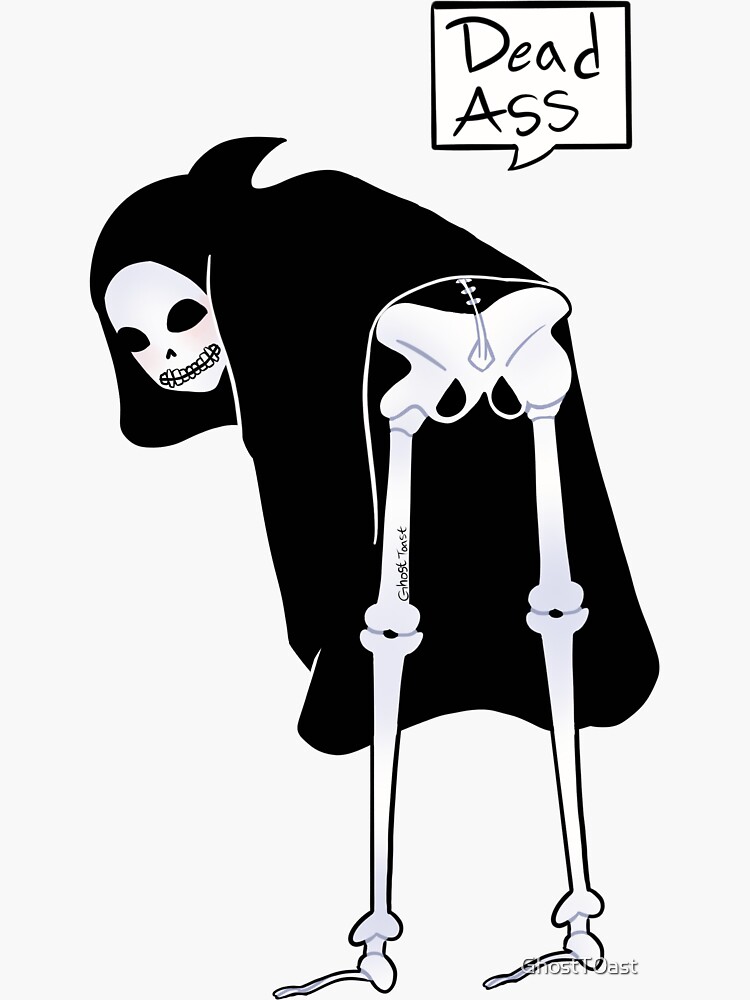 "Dead Ass" Sticker for Sale by GhostT0ast | Redbubble
