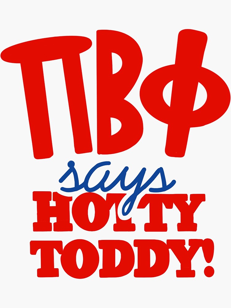 "Pi Phi says Hotty Toddy" Sticker for Sale by lcd93 | Redbubble