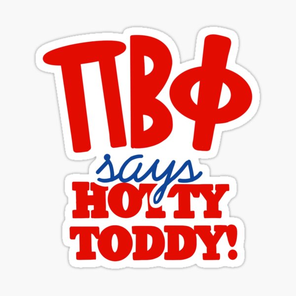 "Pi Phi says Hotty Toddy" Sticker for Sale by lcd93 | Redbubble