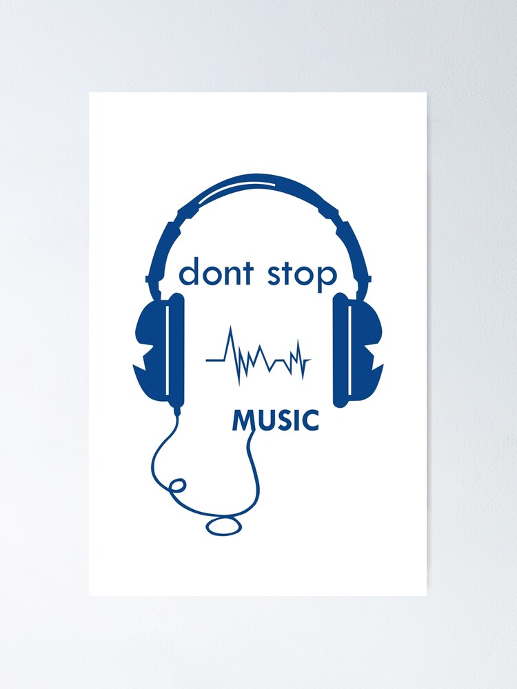 "Don stop the music!! Blue Color" Poster for Sale by papo1123 | Redbubble