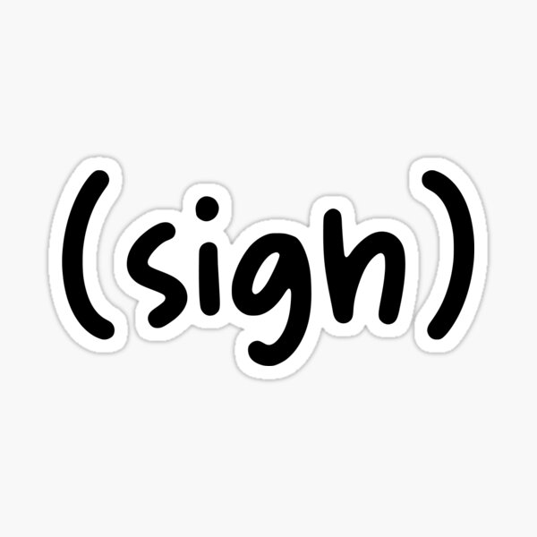 "(sigh)" Sticker for Sale by blue-koala | Redbubble