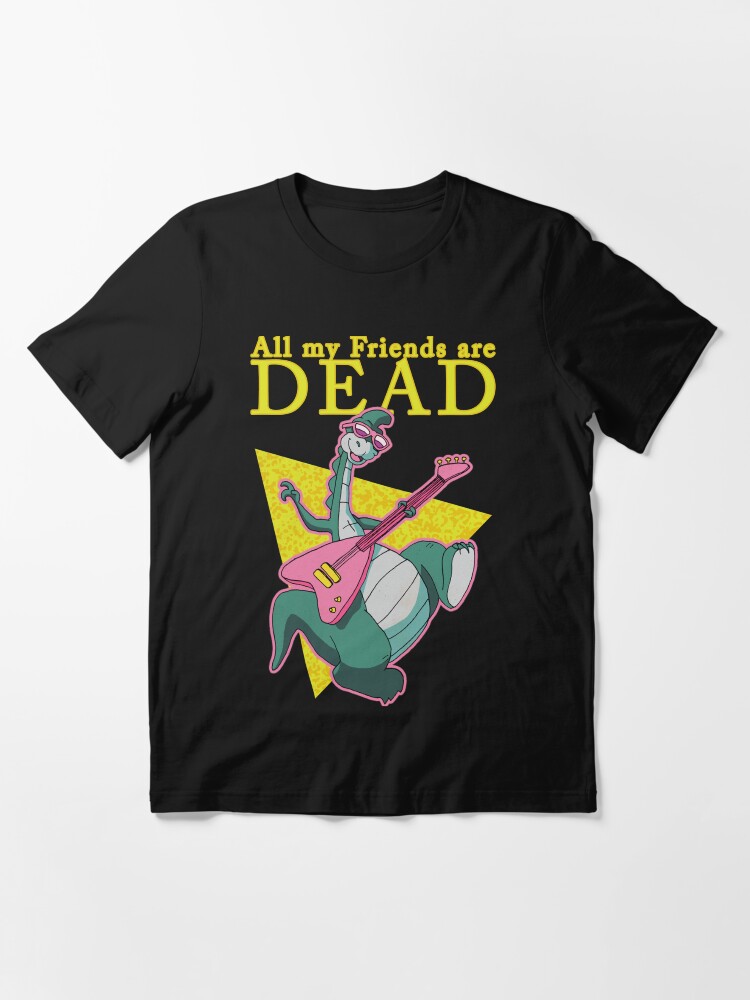 "All my friends are dead" Essential T-Shirt for Sale by PsychoProjectTS ...